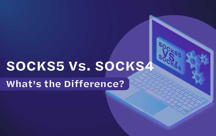 SOCKS5 Vs. SOCKS4 - What’s the difference?